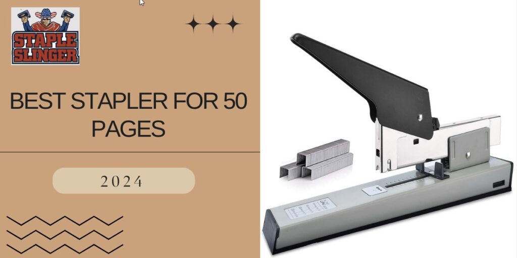 Best Staplers for 50 Pages - Helpful Guide